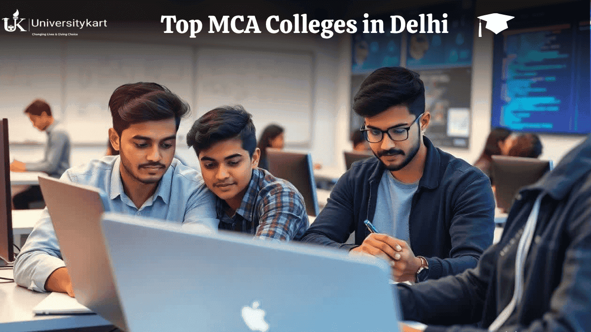 Top MCA Colleges in Delhi: Ranking, Fees, Cut-off, Courses, Placements, Admission 2025