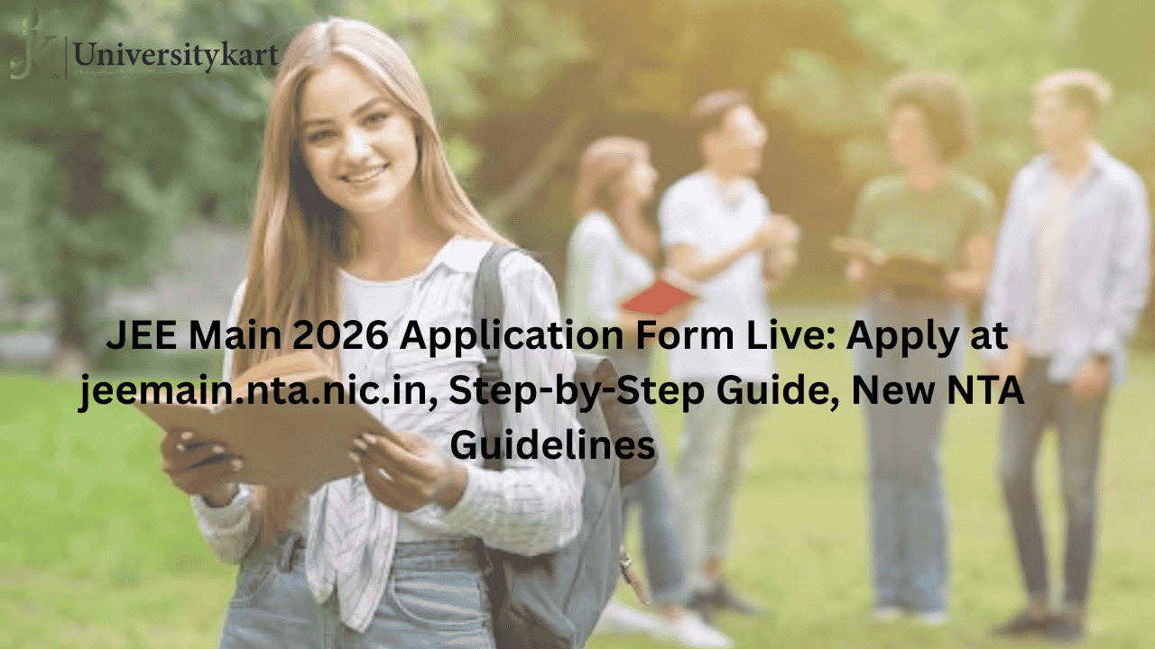 JEE Main 2026 Application Form Live: Apply at jeemain.nta.nic.in, Step ...