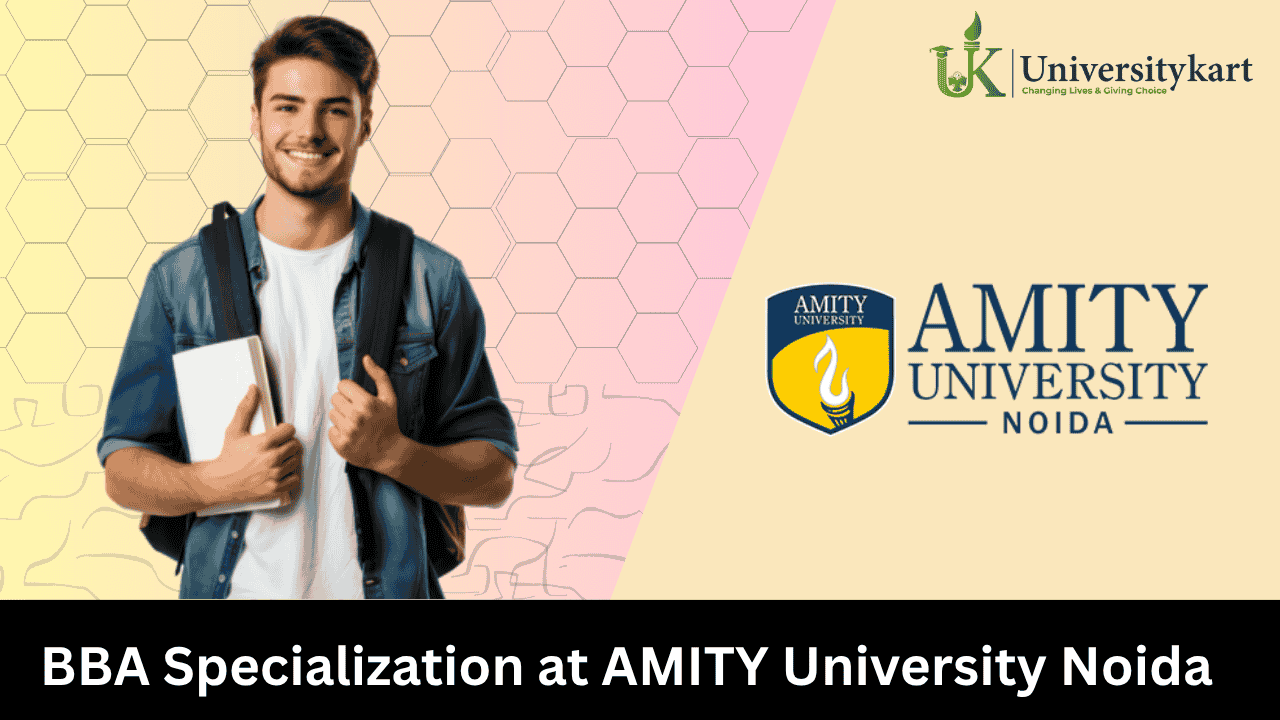 BBA Specialization at AMITY University Noida