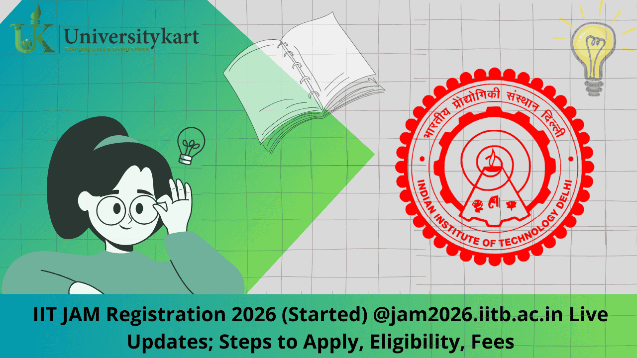 IIT JAM Registration 2026 (Started) Live Updates; Steps to Apply ...