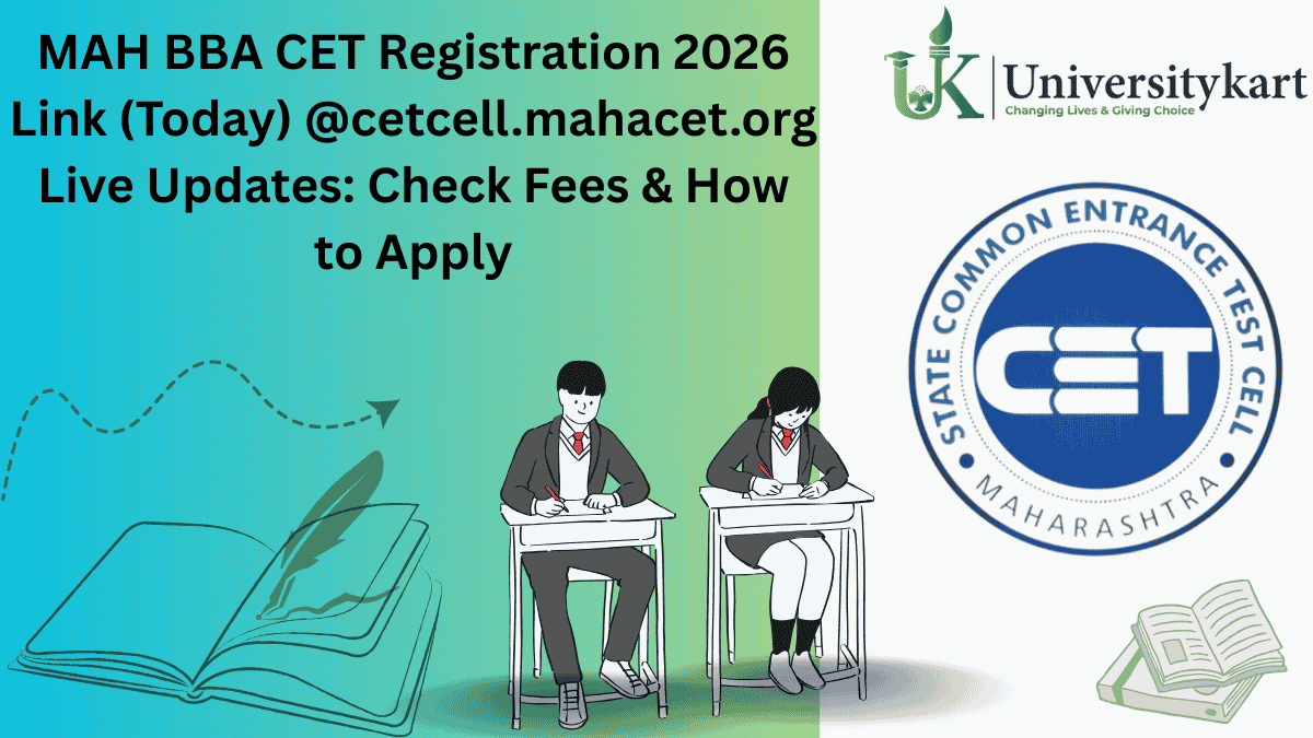 MAH BBA CET Registration 2026 Link (Today): Check Fees & How to Apply