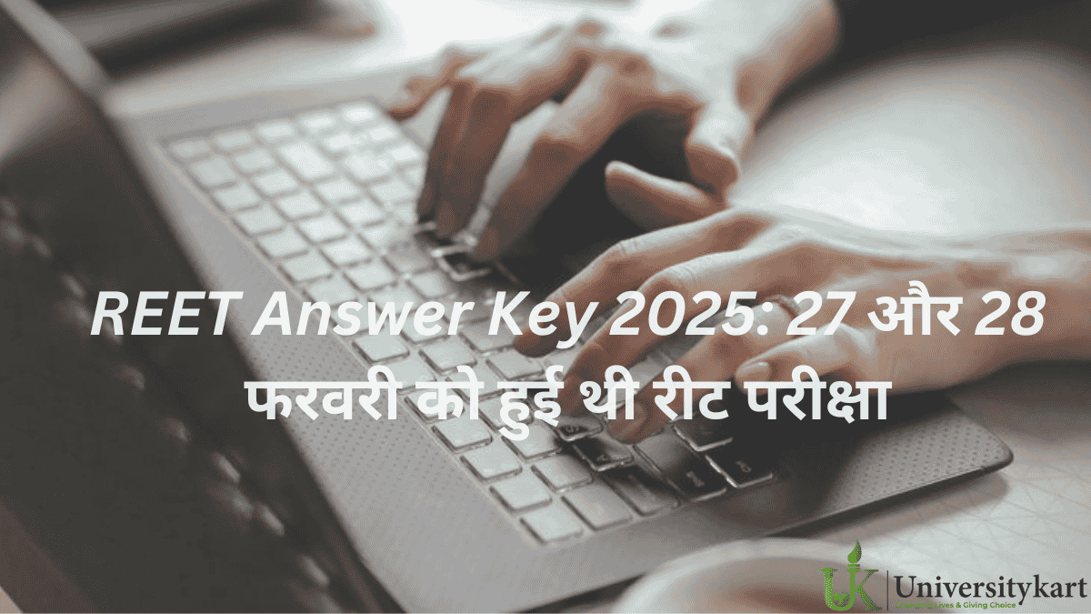 REET 2025 आंसर-की और ऑब्जेक्शन विंडो डिटेल्स – पूरी जानकारी यहां देखें