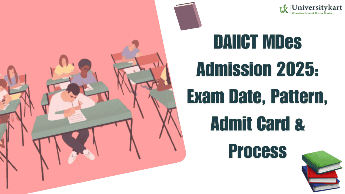 DAIICT MDes Admission 2025: Exam Date, Pattern, Admit Card & Process