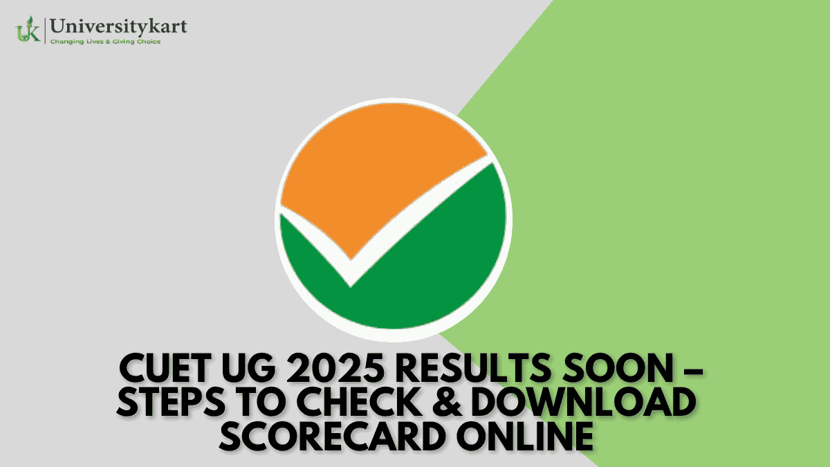 CUET UG 2025 Results Soon – Steps to Check & Download Scorecard Online