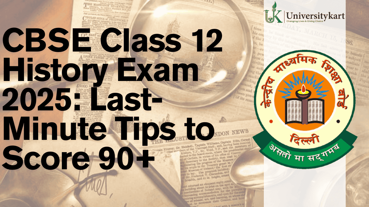 CBSE Class 12 History Exam 2025: Last-Minute Tips to Score 90+