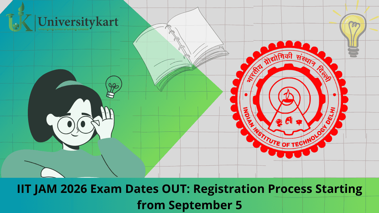 IIT JAM 2026 Exam Dates OUT: Registration Process Starting from September 5