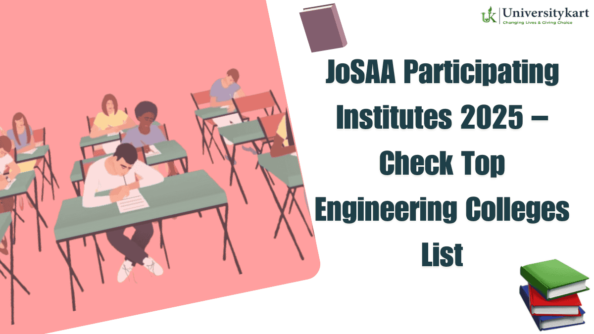 JoSAA Participating Institutes 2025 – Check Top Engineering Colleges List